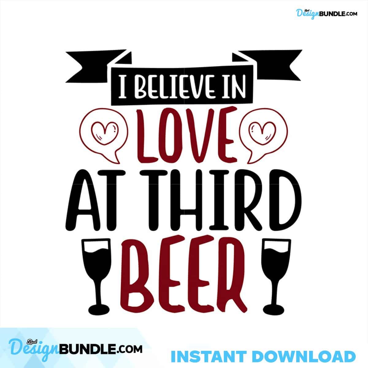 I Believe In Love At Third Beer Svg Valentine Svg Love Svg Beer Svg
